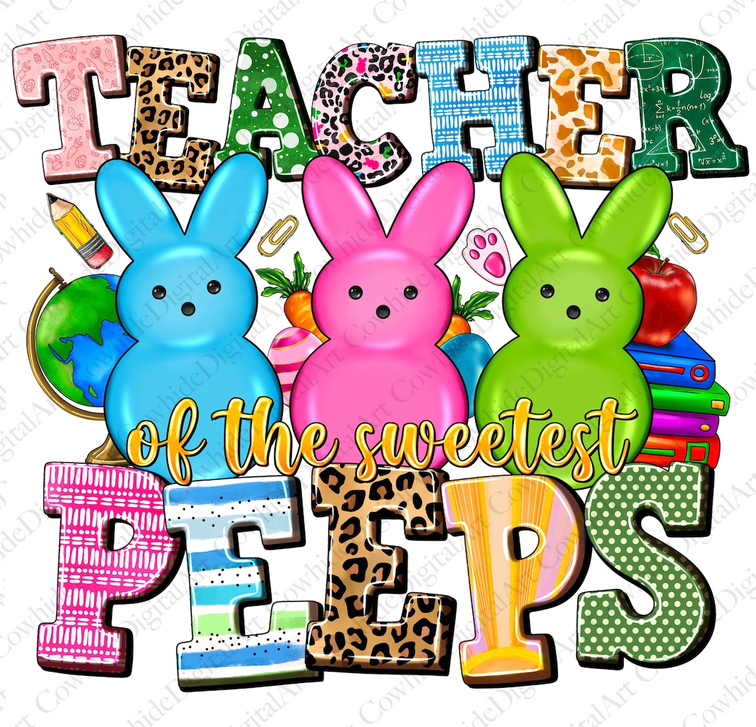 Easter Teacher Png Sublimation Design, Sweetest Peeps (digital Download ...