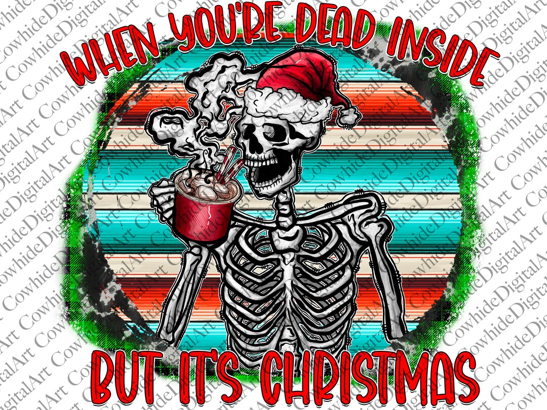 When You're Dead Inside but It's Christmas Png, Merry Christmas ...