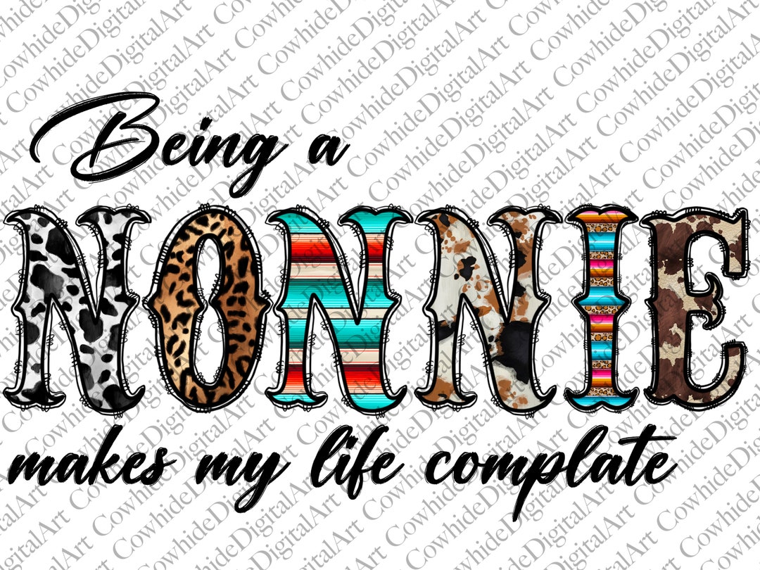 Being a Nonnie Makes My Life Complete Sublimation Designs, Nonnie PNG ...