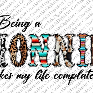 Being a Nonnie Makes My Life Complete Sublimation Designs, Nonnie PNG ...
