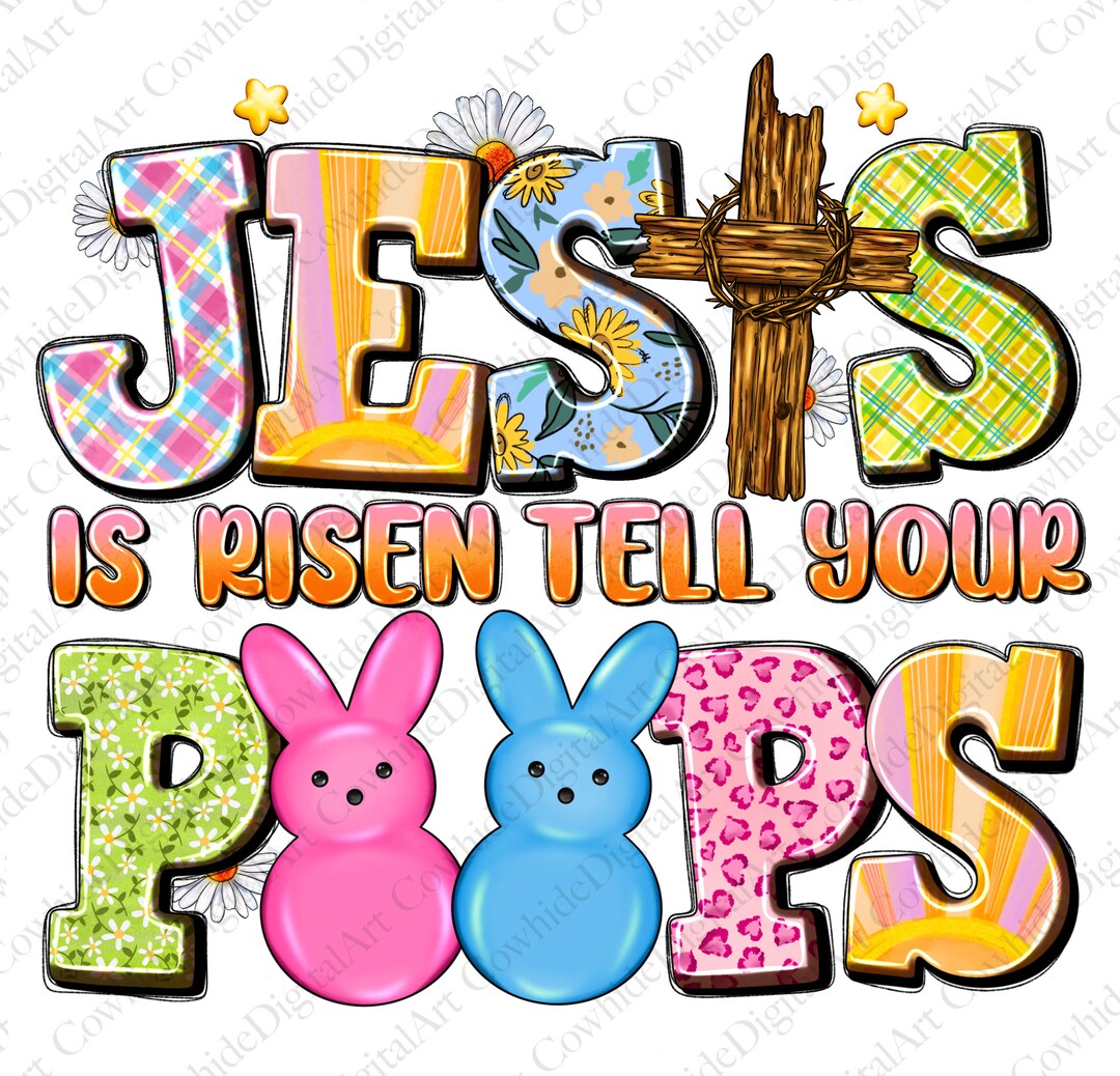 Jesus is Risen Tell Your Peeps PNG , Cute Bunny Peeps Png, Easter Jesus ...
