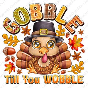 Gobble Til You Wobble PNG, Turkey Png, Thanksgiving Png, Gobble Png ...