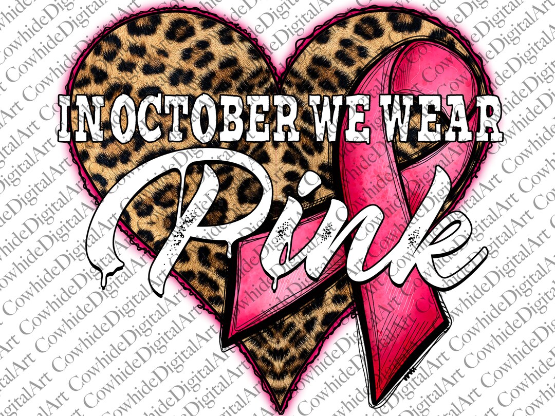 İn October We Wear Pink Png, Pink Ribbon, Heart Png, Leopard, Cure Png ...