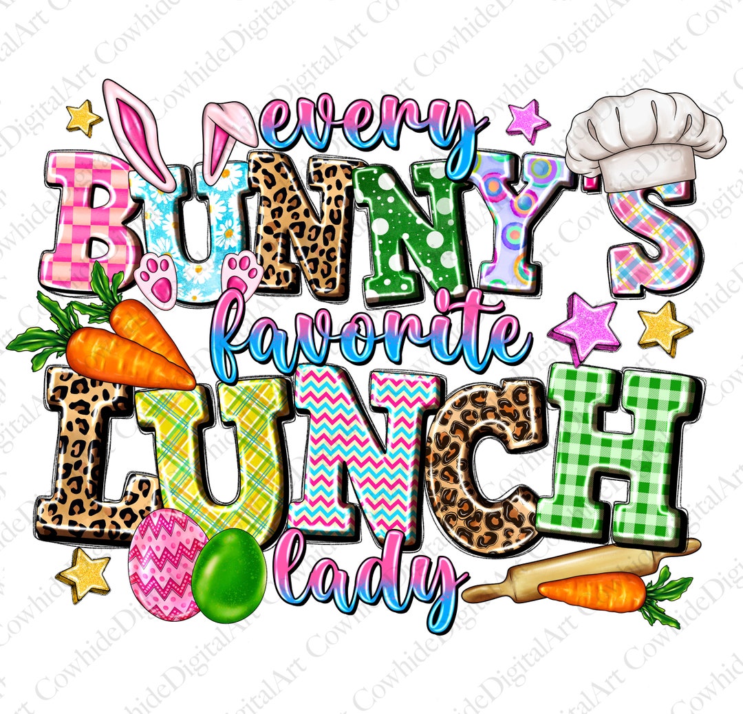 Every Bunny's Favorite Lunch Lady Png Sublimation Design, Easter Lunch ...
