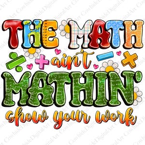 Math Teacher PNG, the Math Ain't Mathin, Cute Back to School, Teacher ...