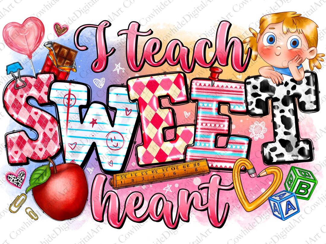 I Teach Sweet Hearts Valentine's Day Teacher Png Sublimation Design ...