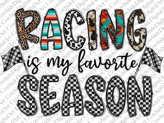 Racing is My Favorite Season Png File Racing Design Png - Etsy