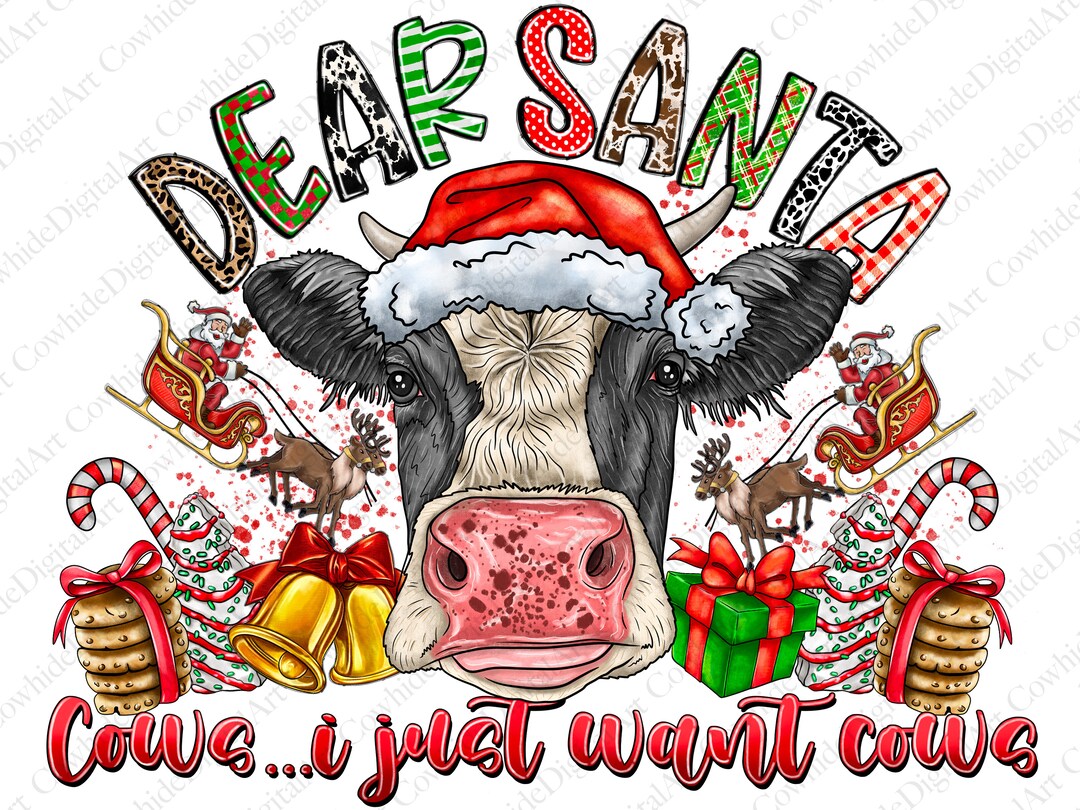 Dear Santa Just Send Cows Download, Christmas Cow Png, Christmas PNG ...