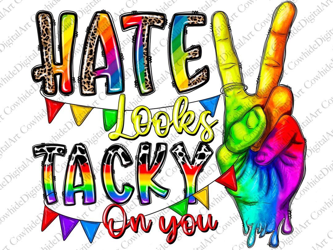 Hate Looks Tacky on You Pride Png Sublimation Design Download, LGBTQ+ ...