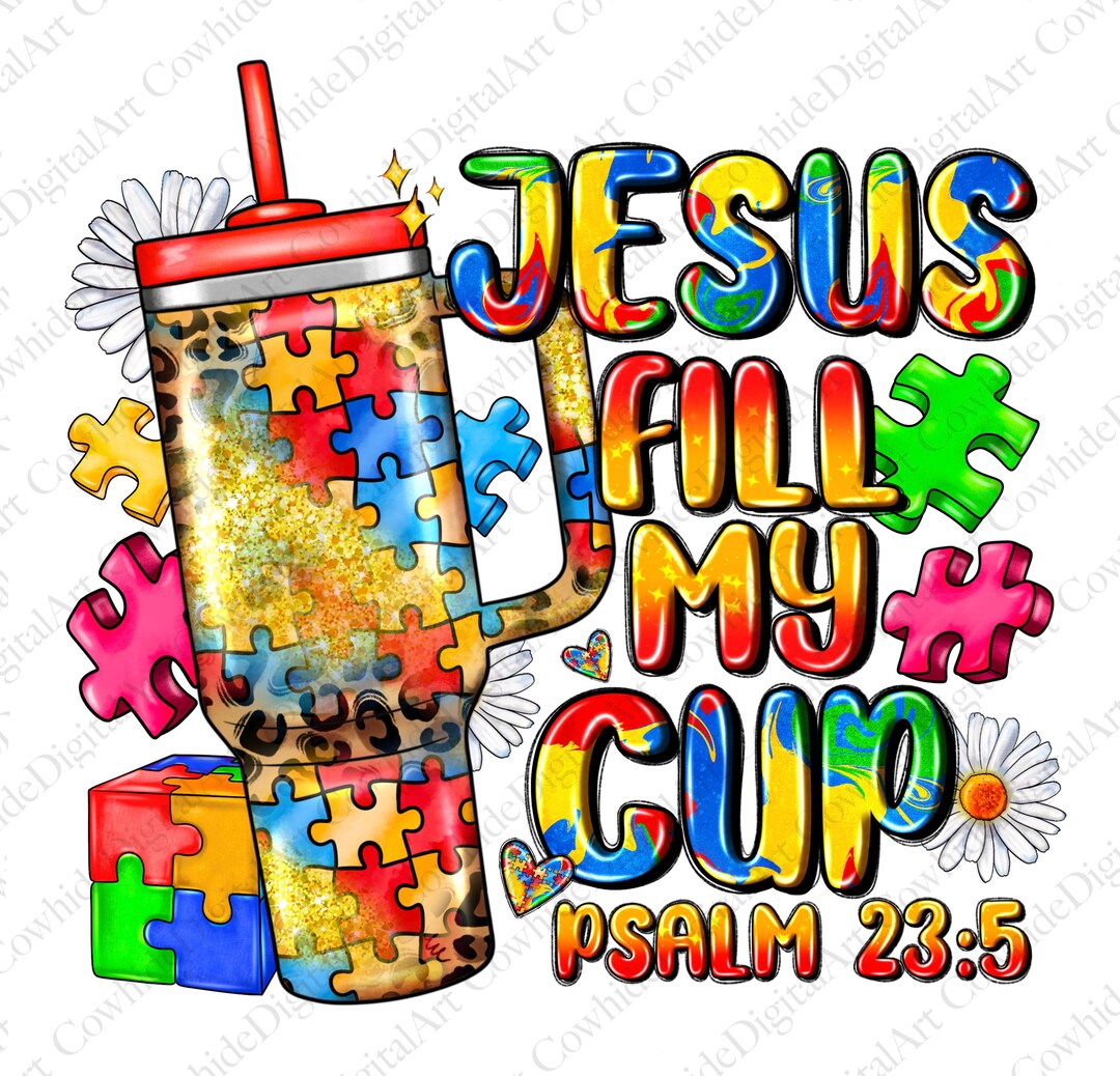 Autism Jesus Fills My Cup PNG, Psalm 23:5 PNG, Trendy Christian PNG ...
