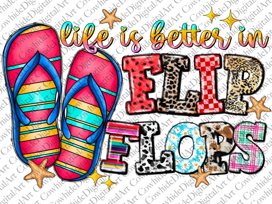 Life is Better in Flip Flops Png, Summer Design Png, Life is Better ...
