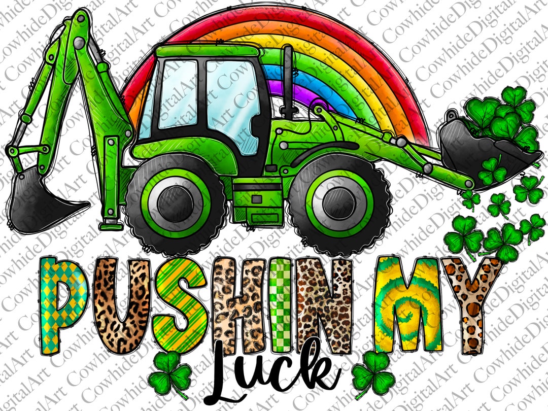 Pushing My Luck Png, St. Patrick's Day Png, Lucky Shamrock PNG, Happy ...