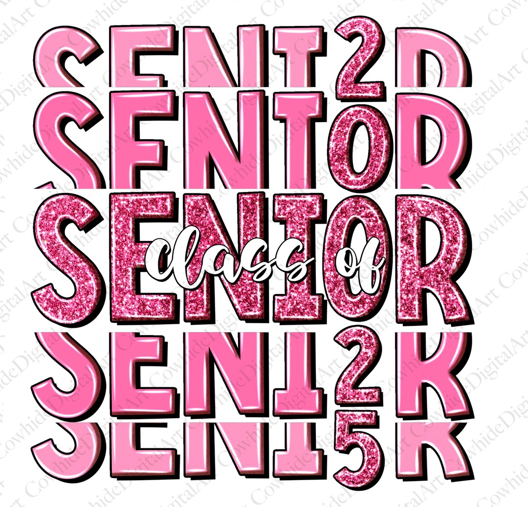 Class of Senior 2025 Png, Class of 2025 Png, Senior 2025 Png ...