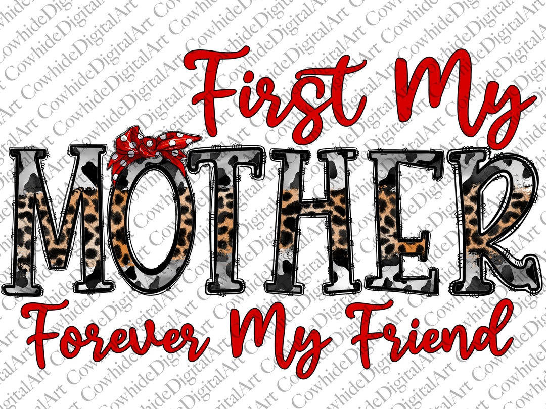 First My Mother Png,mother's Day Png, Mother Png, Digital Download, Mom ...