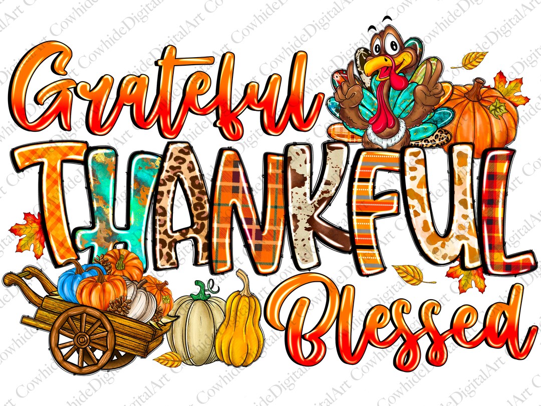 Grateful Thankful Blessed Thanksgiving Png Sublimation Design,grateful ...