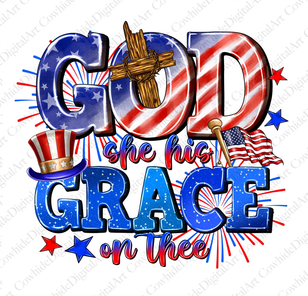 God Shed His Grace PNG, 4th of July, USA Flag (digital File) - Etsy
