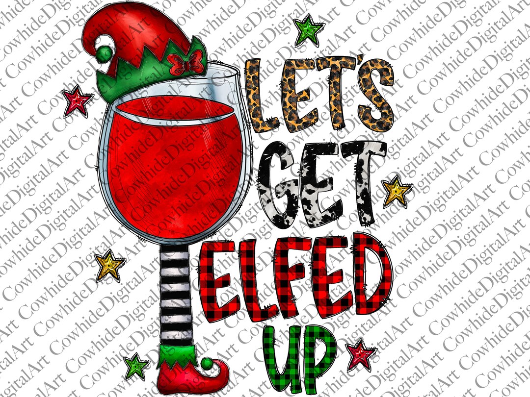 Let's Get Elfed up Png, Christmas Png, Merry Christmas Png, Elf ...