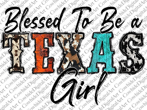 Blessed to Be Texas Girl Girl Png Filetexas Png - Etsy