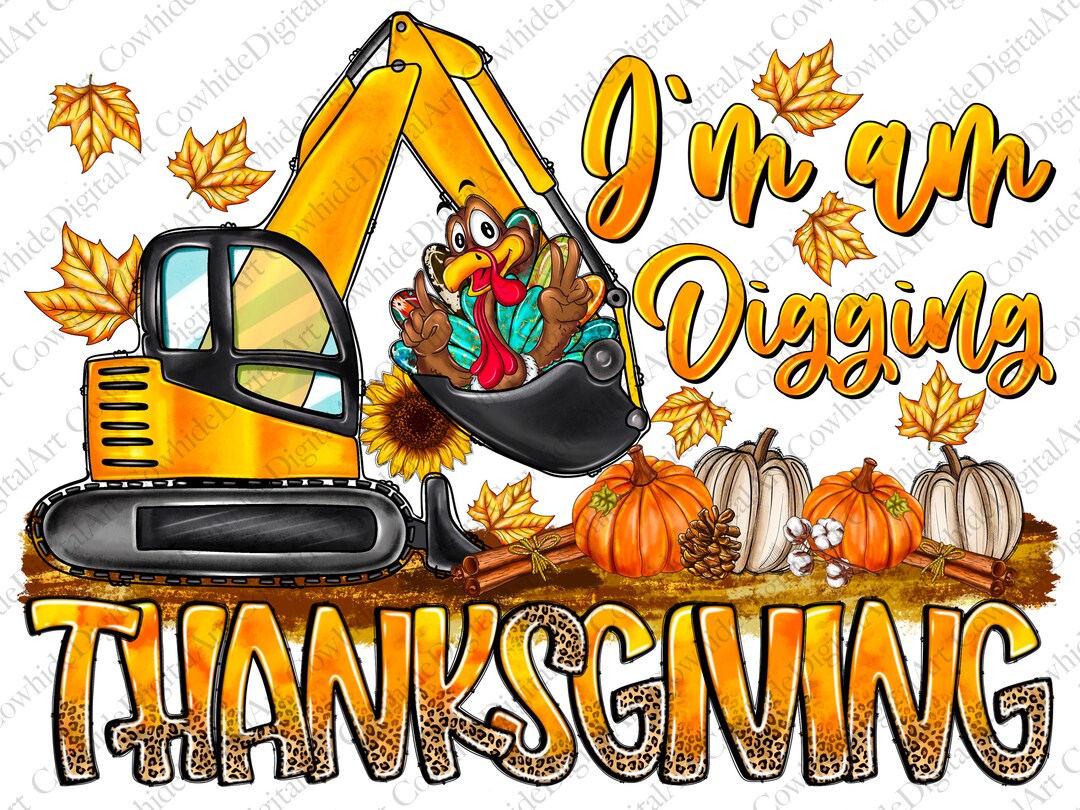 Thanksgiving Turkey Excavator PNG Sublimation Design (digital Download ...