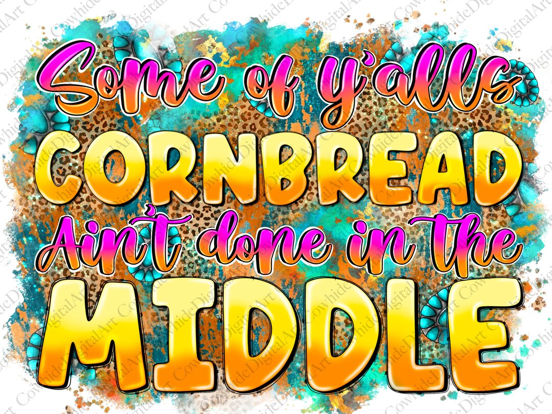 Funny Cornbread Quote PNG, Western Sublimation Design (digital Download ...