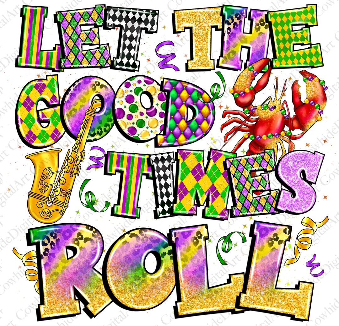 Let the Good Times Roll Png Sublimation Design Download, Mardi Gras Png ...