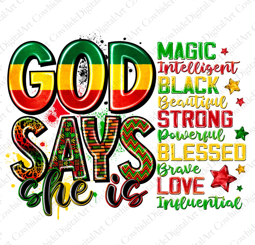 Juneteenth God Says She is Magic PNG, Black Freedom Sublimation ...
