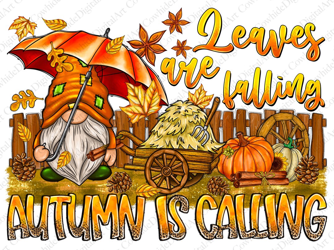 Leaves Are Falling Autumn is Calling Png Sublimation Design, Fall Png ...