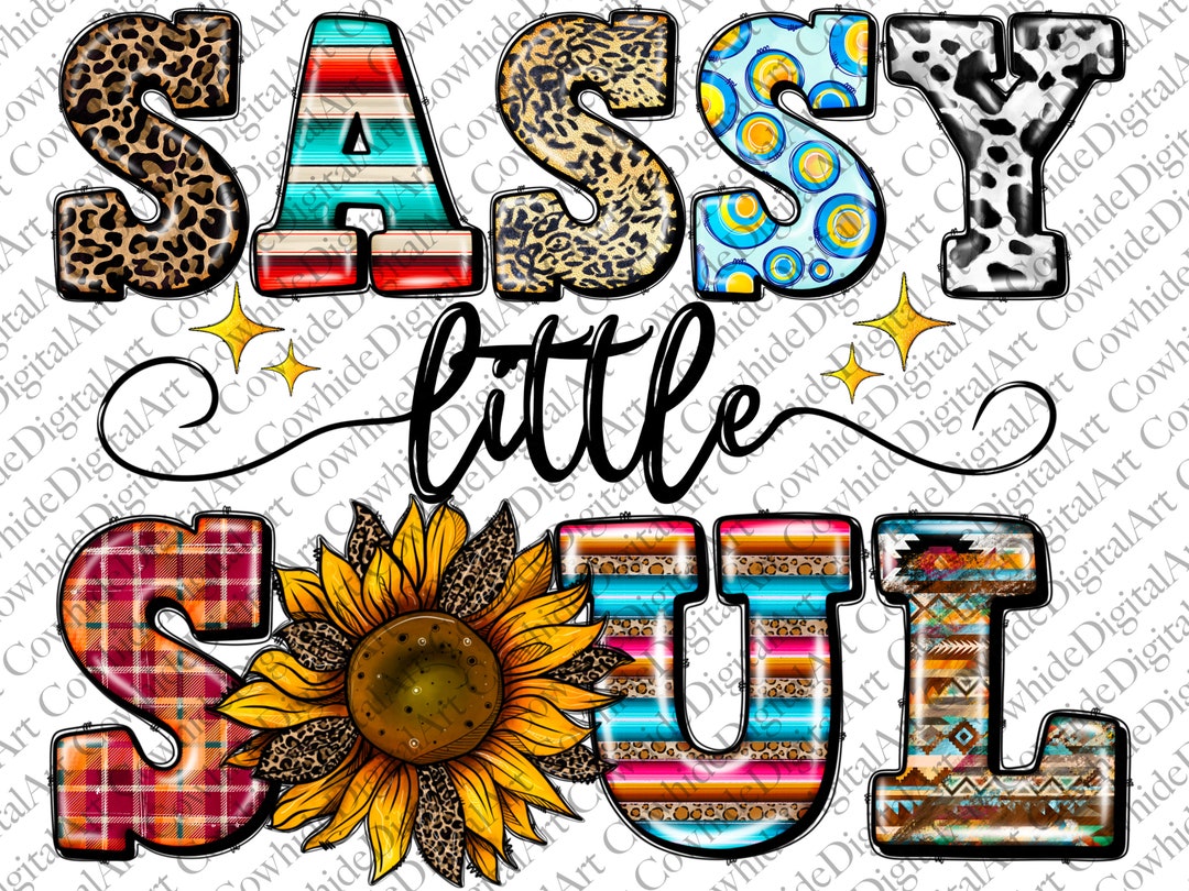 Sassy Little Soul Png Sublimation Design Download, Western Sassy Little ...