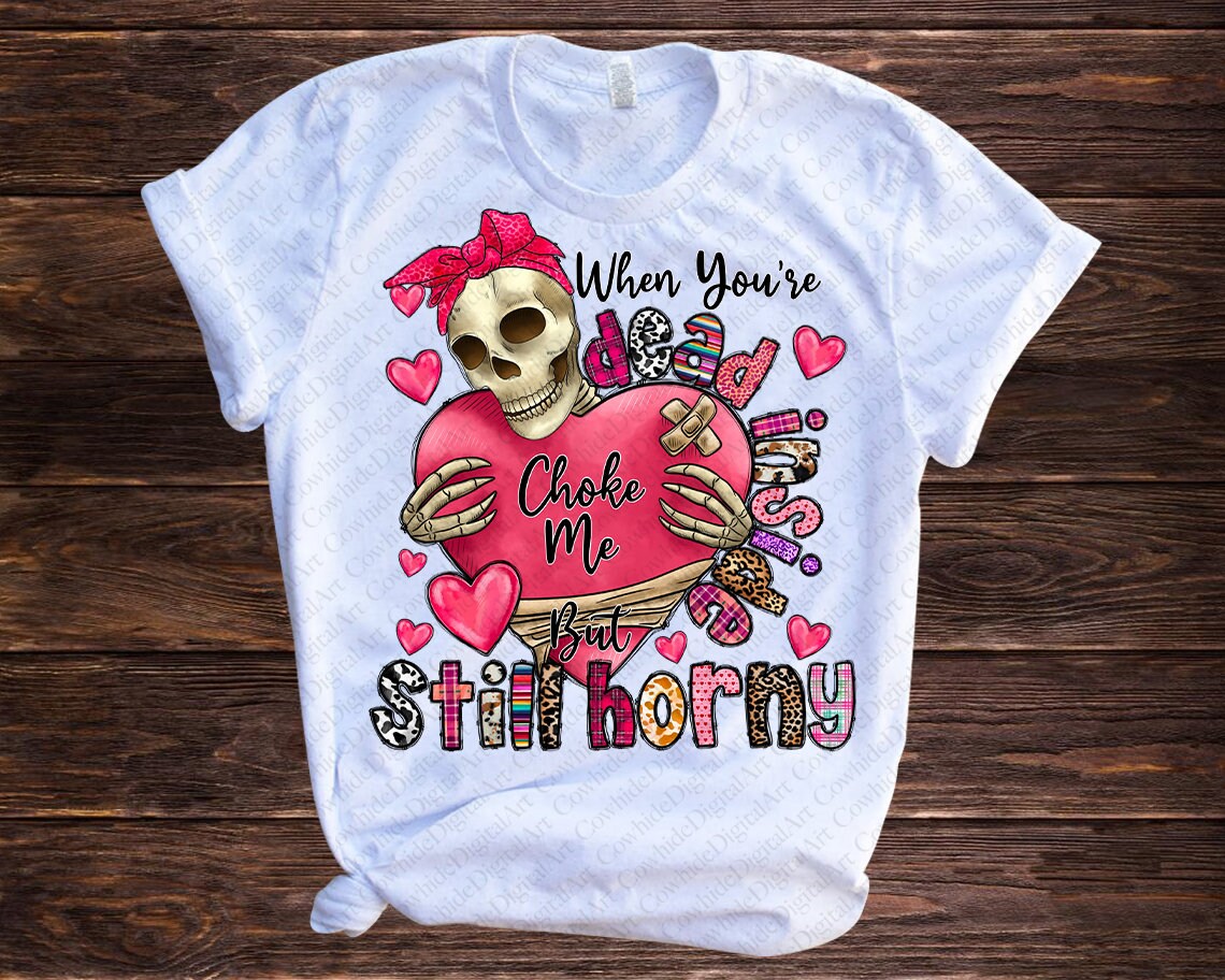When You're Dead İnside Choke Me but Still Horny Digital Design ...