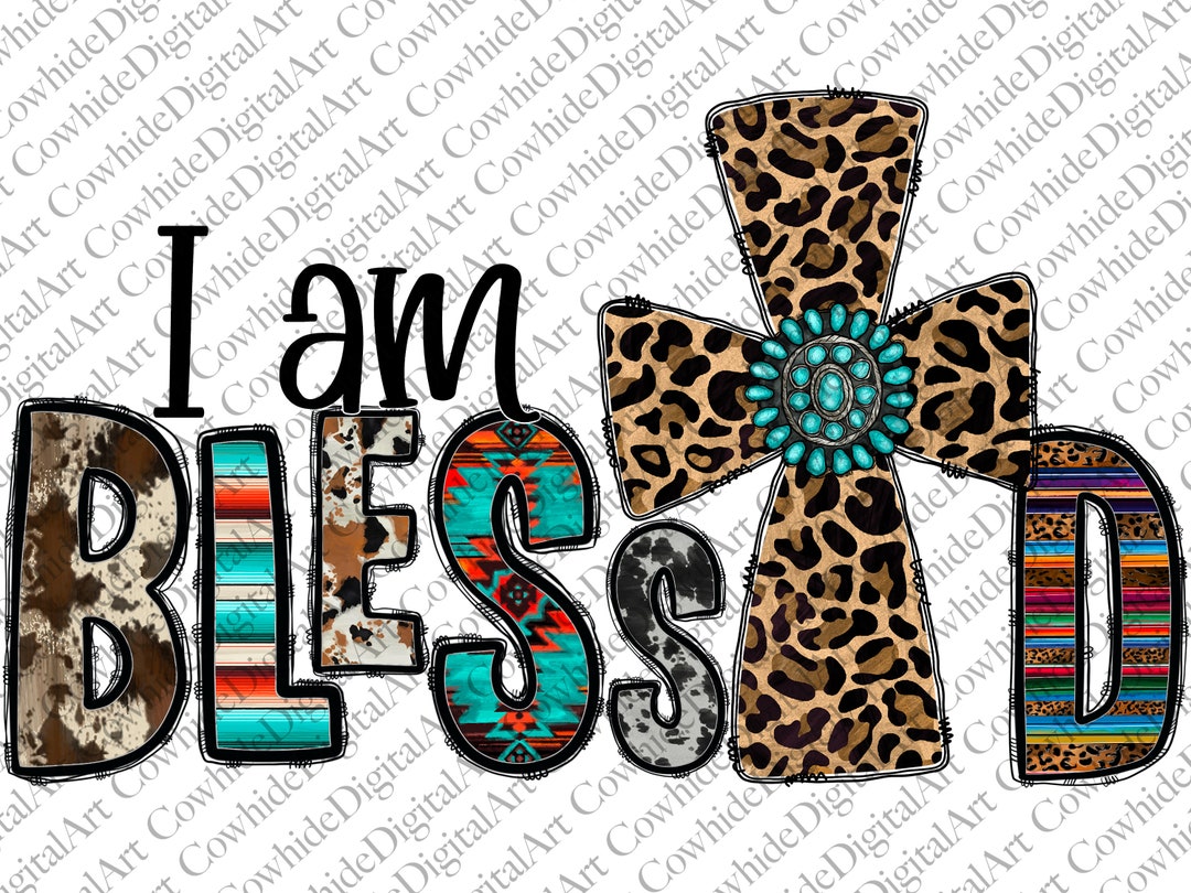 I Am Blessed, Sublimation Designs Downloads, Cross Png, Christian ...