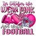 In October We Wear Pink and Watch Football, Breast Cancer Awareness Png ...