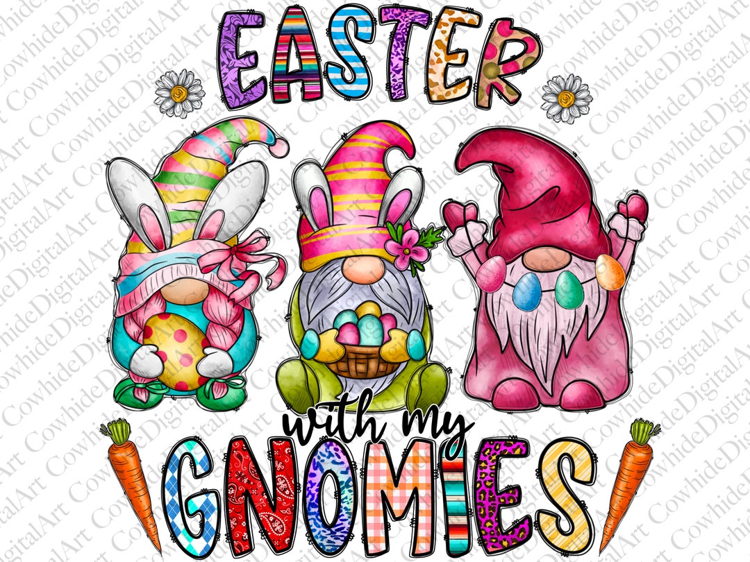 Easter With My Gnomies Png, Sublimation Design Download, Happy Easter Day Png, Gnomies Png ...