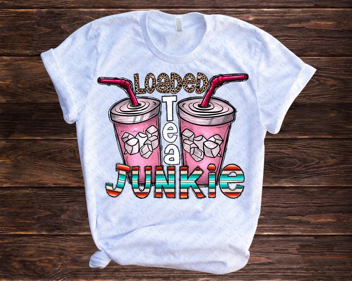 Tea Junkie Png Tea Sublimation Png Tea Png Serape Digital - Etsy