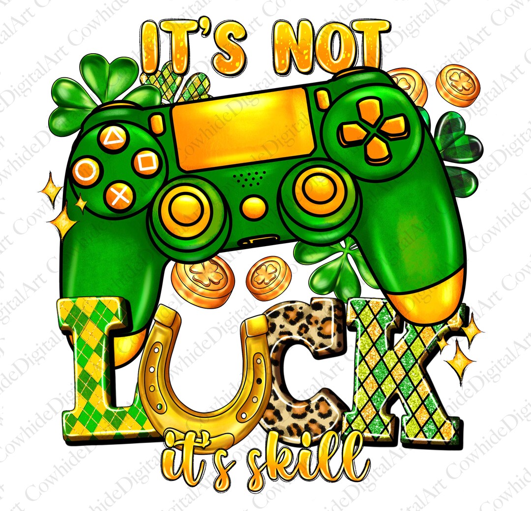 It's Not Luck It's Skill Png Sublimation Design Download, St. Patricks ...