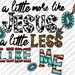 A Little Jesus More Like A Little Less Like Me PNG, Western, Christian ...