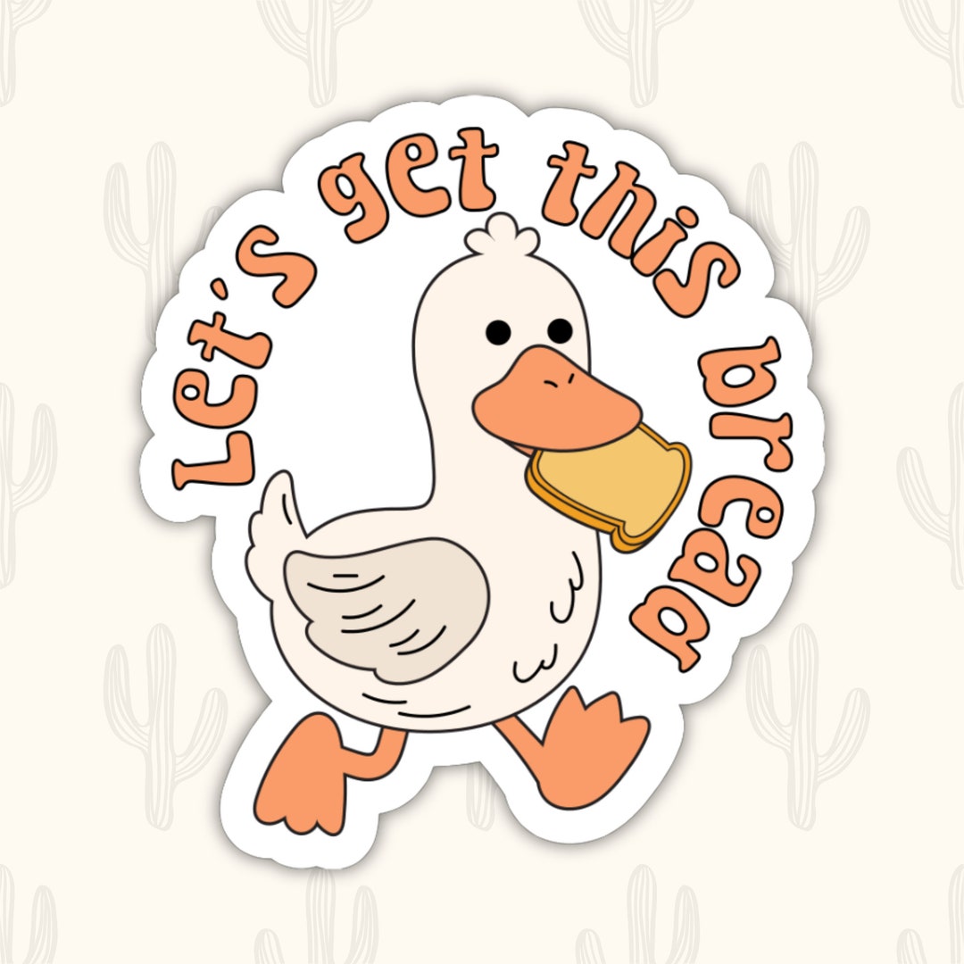 Let's Get This Bread Sticker, Funny Duck Sticker, Laptop Stickers ...