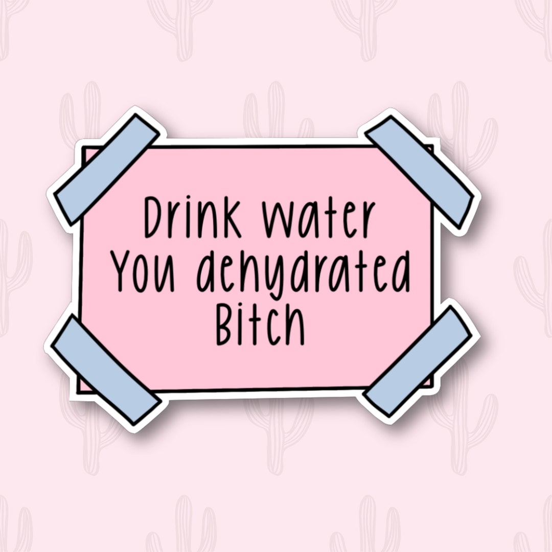 Drink Water Sticker, Hydration Sticker, Funny Sticker Adult ...