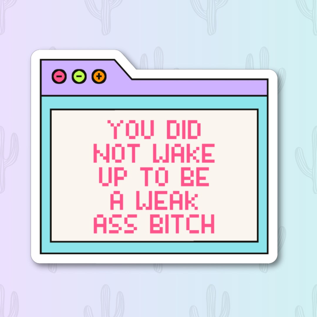 Mental Health Sticker, Motivational Sticker, You Did Not Wake up Today ...