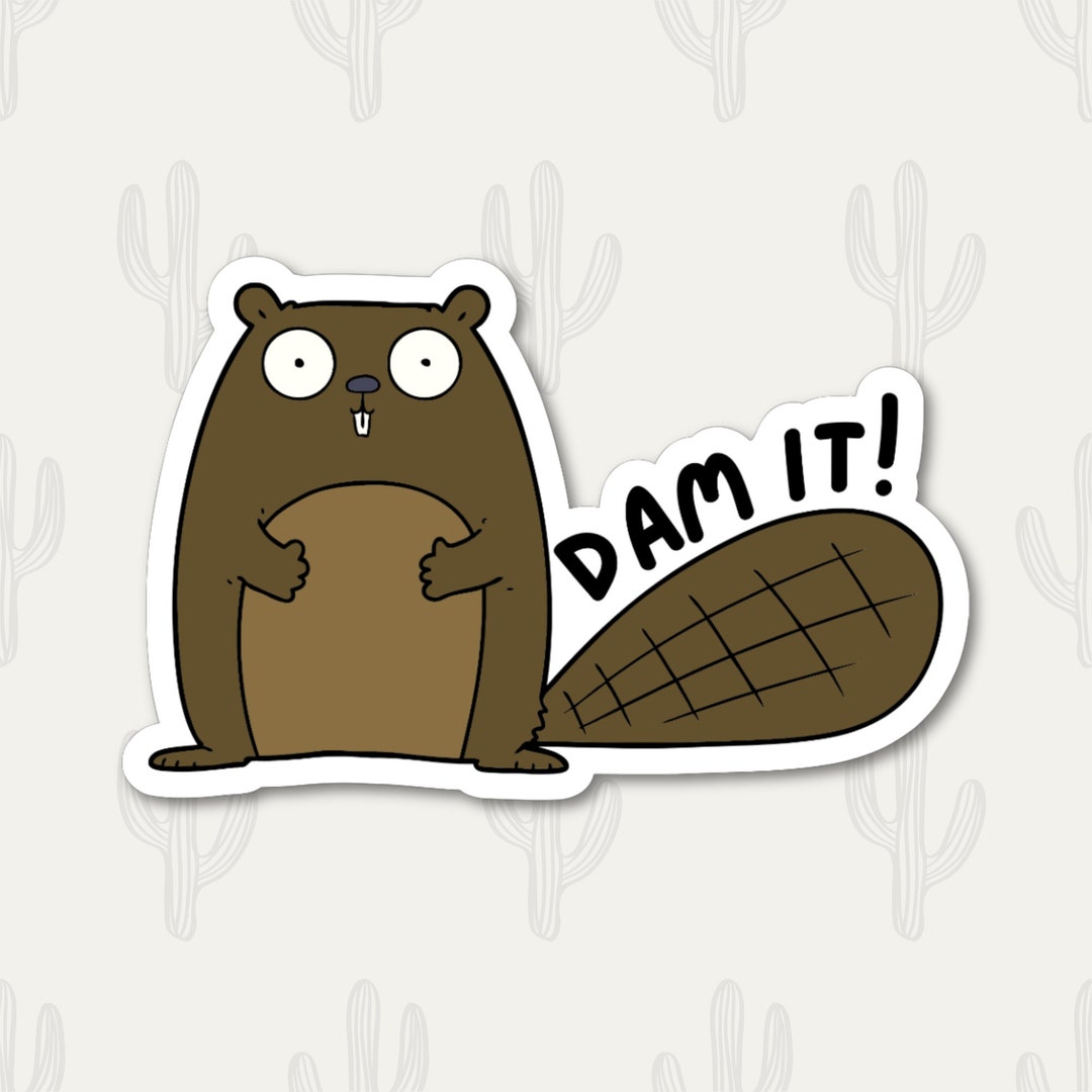 Beaver Sticker, Dam It Sticker, Funny Laptop Decals, Woodland Animal ...