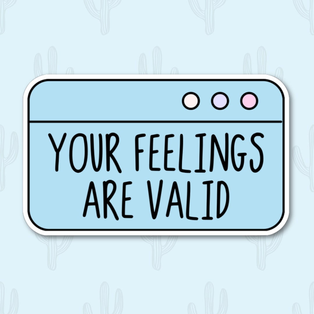 Your Feelings Are Valid Sticker, Mental Health Decal, Motivational ...