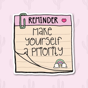 Cute Make Yourself a Priority Reminder Sticker for Laptop - Etsy