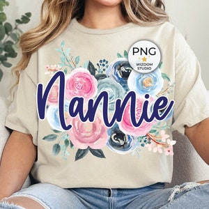 Nannie PNG Image, Floral Nannie Design, Sublimation Designs Downloads ...
