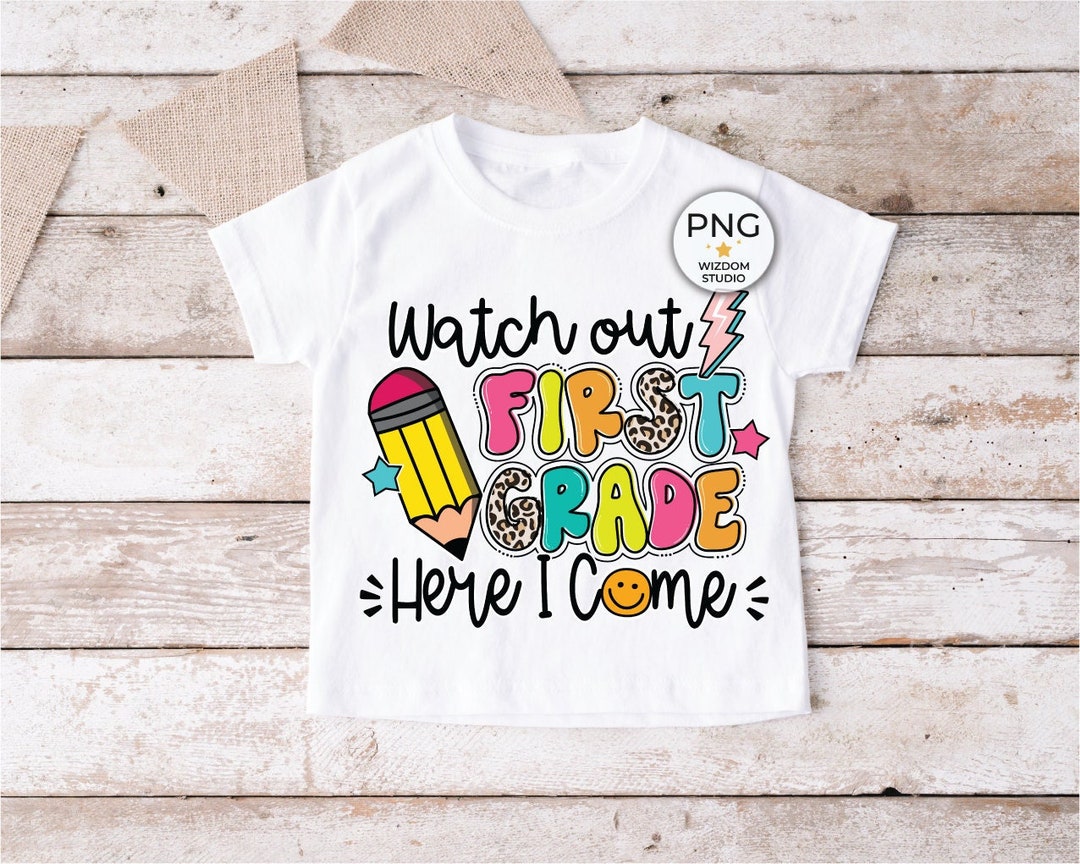 Watch Out First Grade Here I Come PNG Image, Back to School Design ...