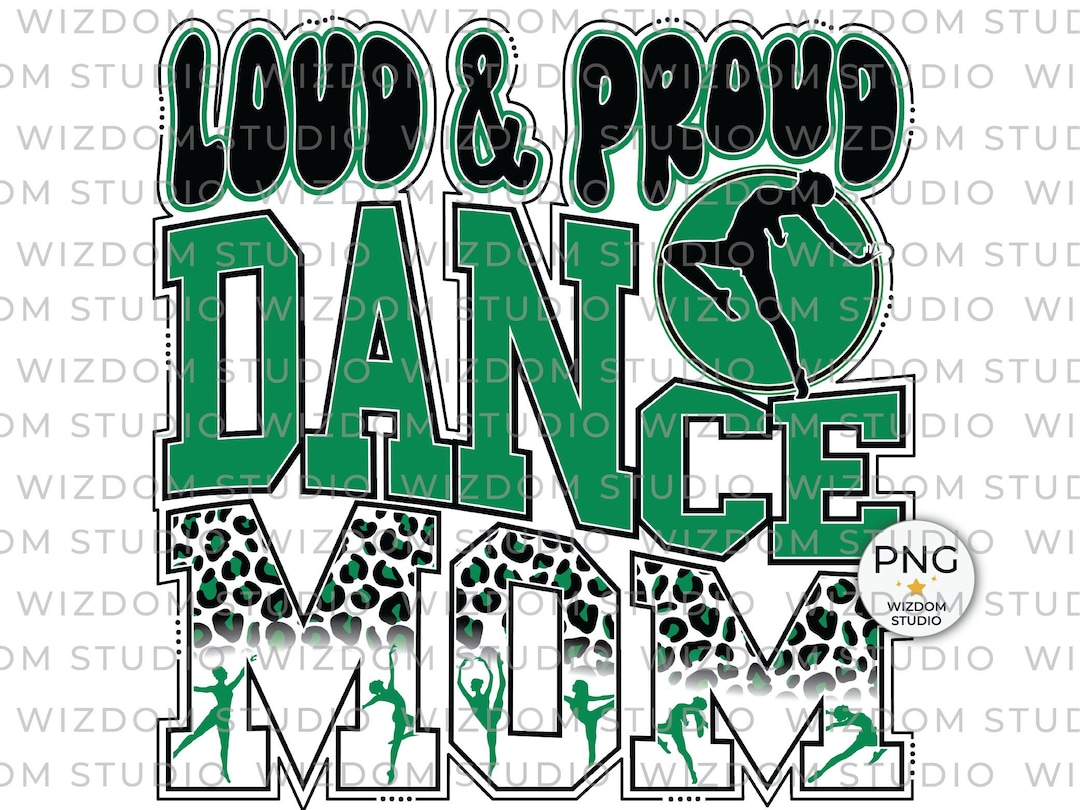 Loud & Proud Dance Mom PNG Image Leopard Dance Green Design - Etsy
