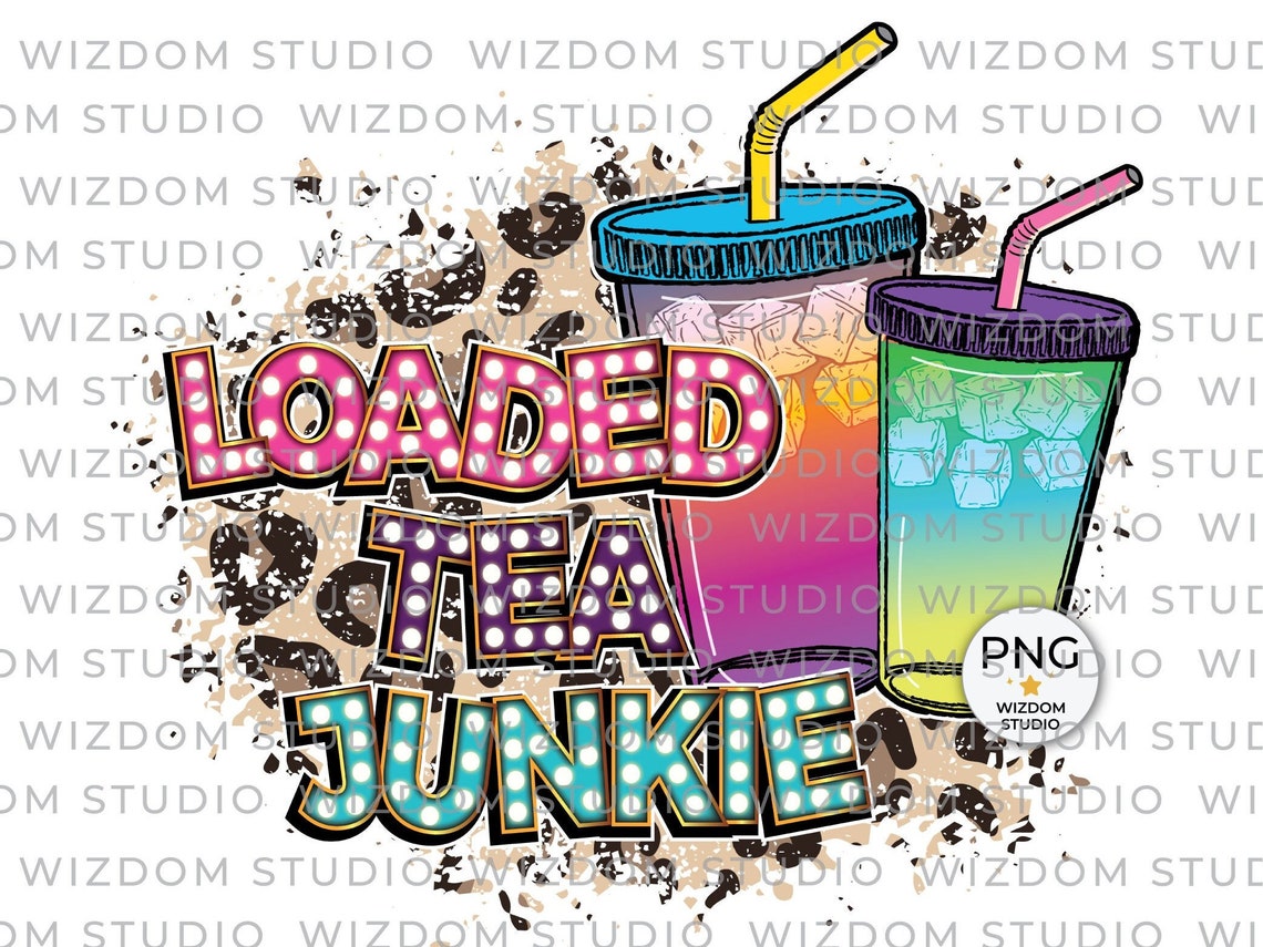 Loaded Tea Junkie PNG Image Loaded Tea Leopard Design | Etsy