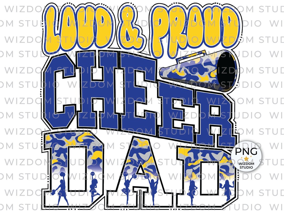 Loud & Proud Cheer Dad PNG Image, Camo Cheer Blue Gold Design ...