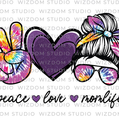 Peace Love Mom Life PNG Image Purple Tie Dye Messy Bun - Etsy