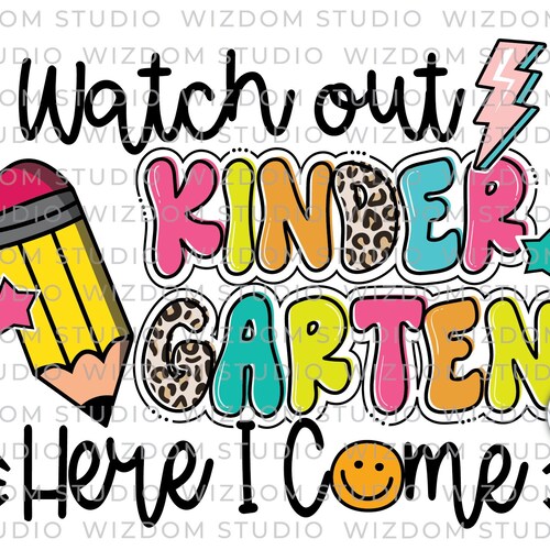 Watch Out Kindergarten Here I Come PNG Image Back to School - Etsy