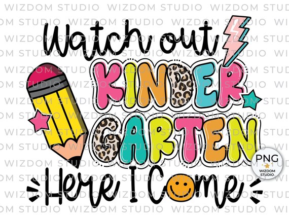 Watch Out Kindergarten Here I Come PNG Image Back to School - Etsy