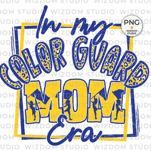 In My Color Guard Mom Era PNG Image, Blue Gold Leopard Color Guard ...